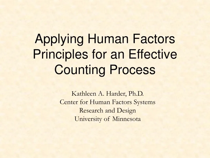 PPT - Applying Human Factors Principles for an Effective Counting ...