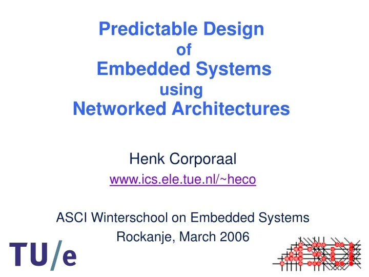 PPT - Predictable Design of Embedded Systems using Networked Architectures PowerPoint ...