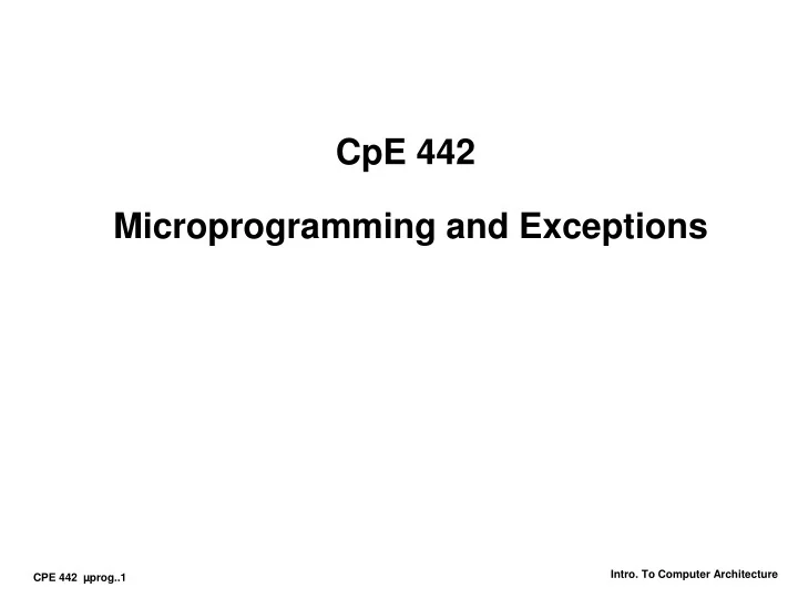 PPT - CpE 442 Microprogramming and Exceptions PowerPoint Presentation ...