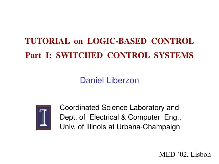 PPT - TUTORIAL on LOGIC-BASED CONTROL Part I: SWITCHED CONTROL SYSTEMS ...