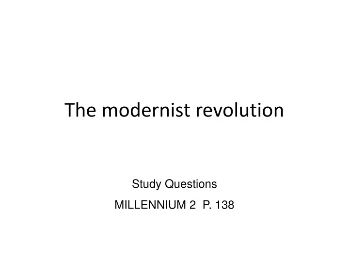 PPT - The modernist revolution PowerPoint Presentation, free download ...