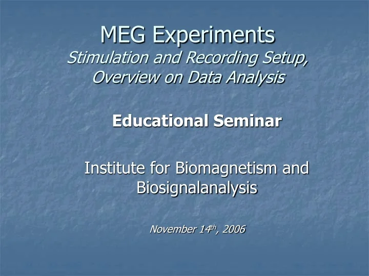 PPT - MEG Experiments Stimulation and Recording Setup, Overview on Data ...