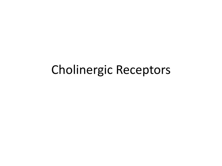 PPT - Cholinergic Receptors PowerPoint Presentation, free download - ID ...
