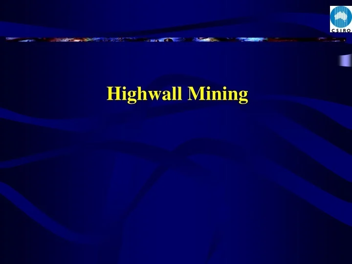 PPT - Highwall Mining PowerPoint Presentation, free download - ID:9416164