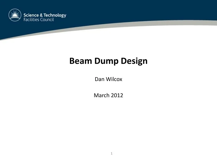 PPT - Beam Dump Design Dan Wilcox March 2012 PowerPoint Presentation ...