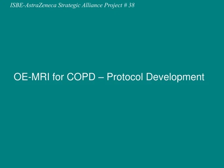 PPT - OE-MRI for COPD – Protocol Development PowerPoint Presentation ...
