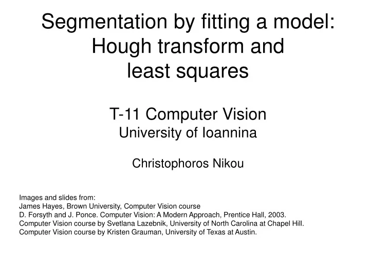 PPT - Segmentation by fitting a model: Hough transform and least ...