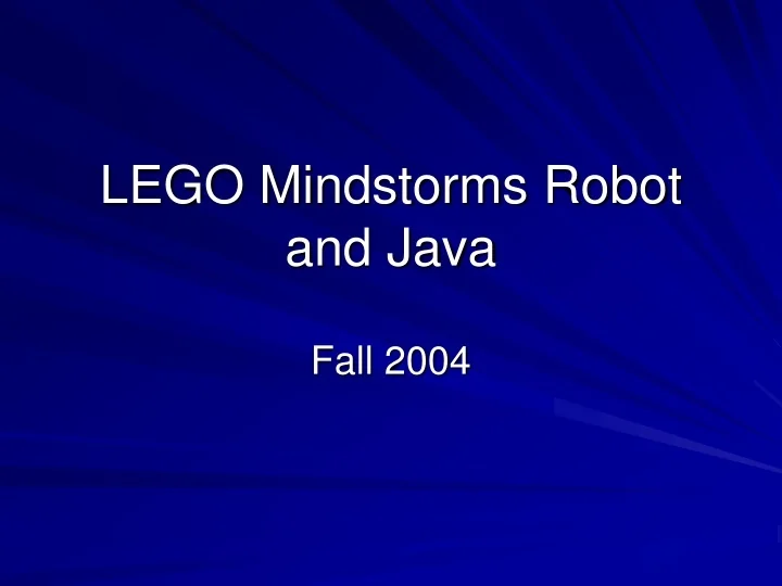 PPT - LEGO Mindstorms Robot and Java PowerPoint Presentation, free ...