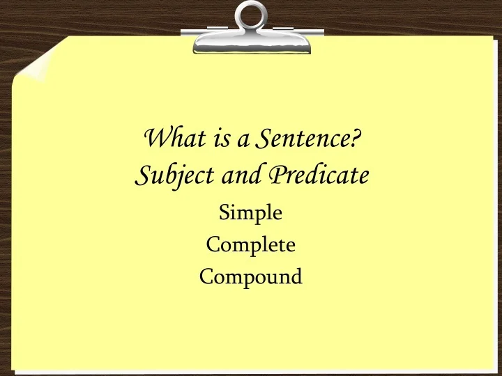 PPT - What is a Sentence? Subject and Predicate PowerPoint Presentation ...