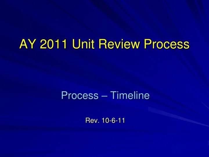 PPT - AY 2011 Unit Review Process PowerPoint Presentation, free ...