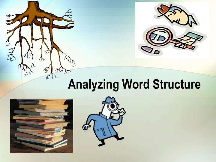 PPT - Analyzing Word Structure PowerPoint Presentation, free download ...