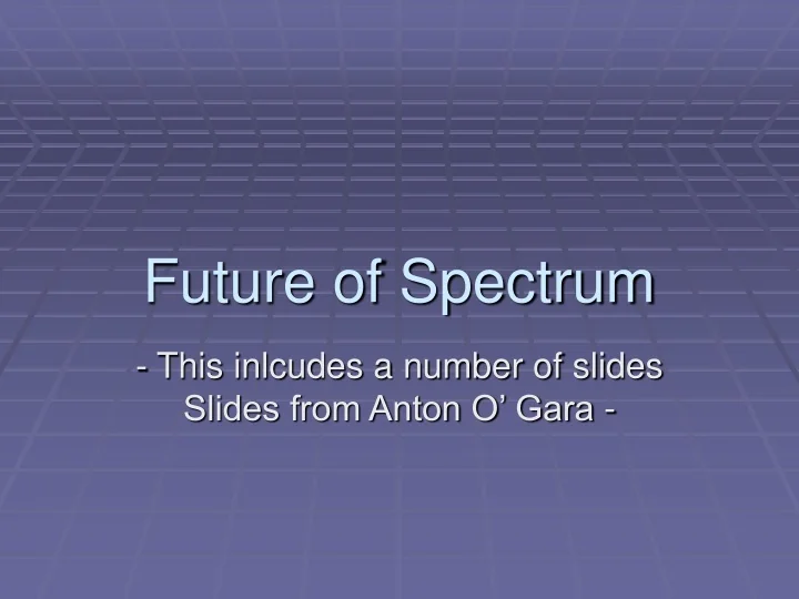 PPT - Future of Spectrum PowerPoint Presentation, free download - ID ...