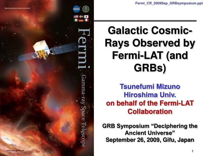 PPT - Galactic Cosmic-Rays Observed by Fermi-LAT (and GRBs) Tsunefumi ...