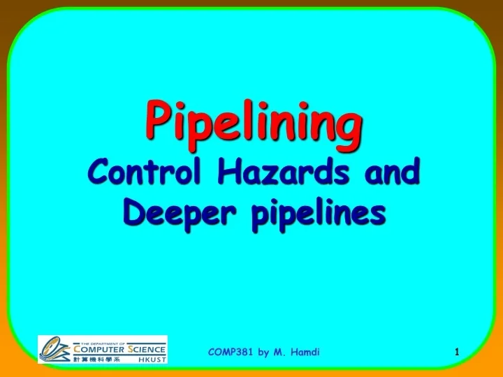 PPT - Pipelining Control Hazards and Deeper pipelines PowerPoint ...