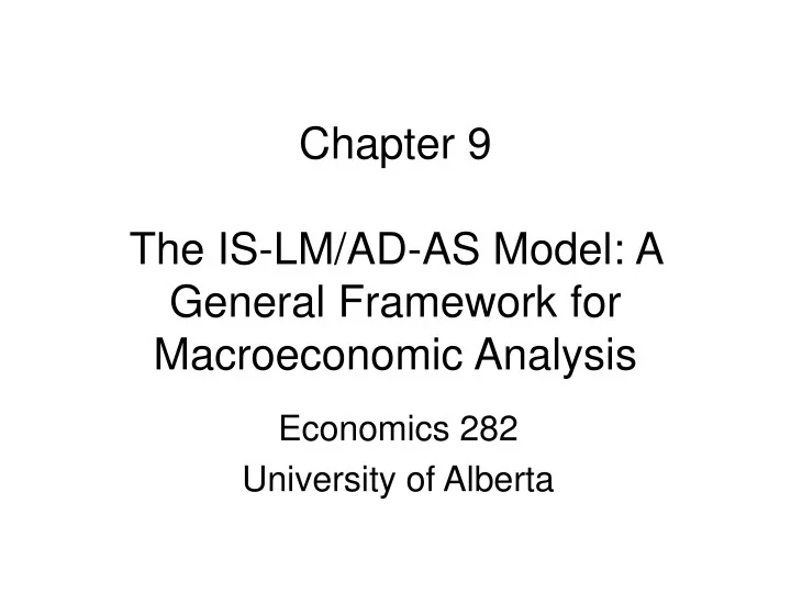 PPT - Chapter 9 The IS-LM/AD-AS Model: A General Framework for ...