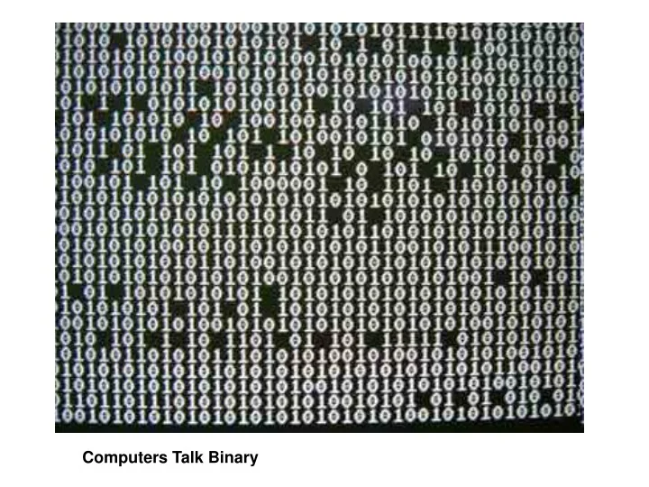 PPT - Computers Talk Binary PowerPoint Presentation, free download - ID ...
