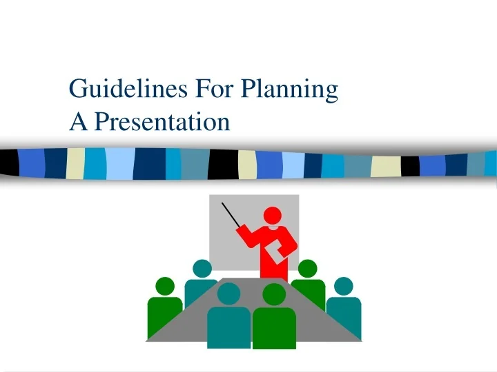 PPT - Guidelines For Planning A Presentation PowerPoint Presentation ...