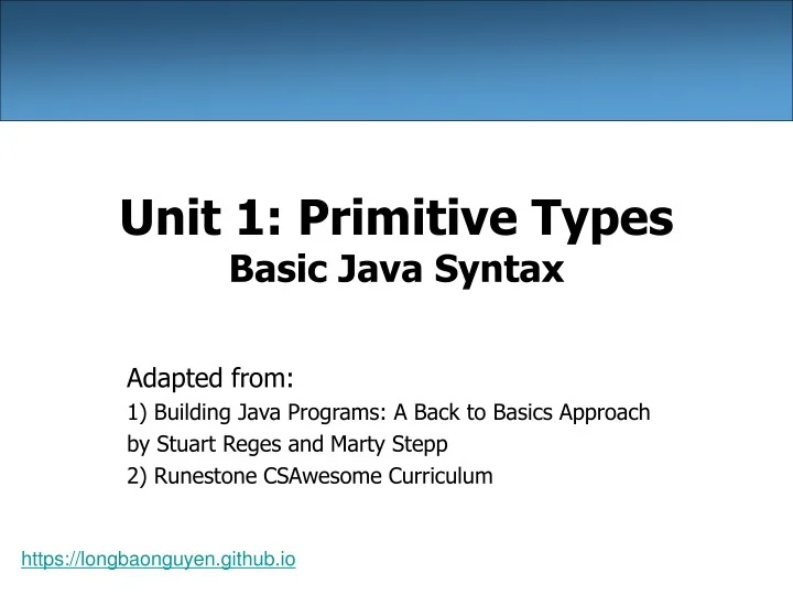 PPT - Unit 1: Primitive Types Basic Java Syntax PowerPoint Presentation - ID:9432706
