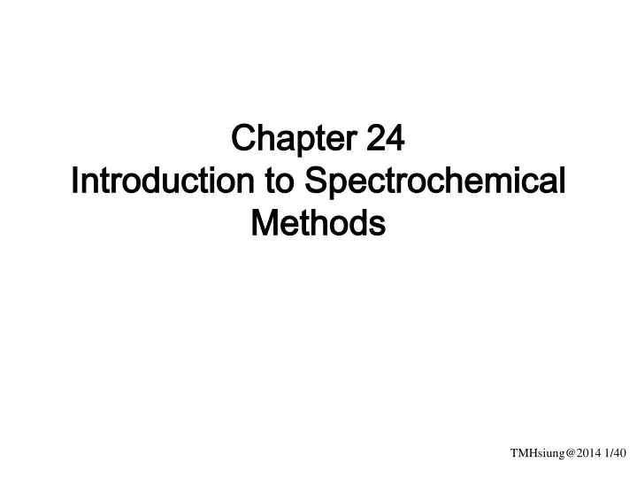PPT - Chapter 24 Introduction to Spectrochemical Methods PowerPoint ...