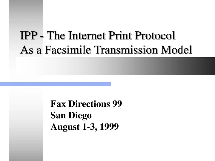 PPT - IPP - The Internet Print Protocol As a Facsimile Transmission ...