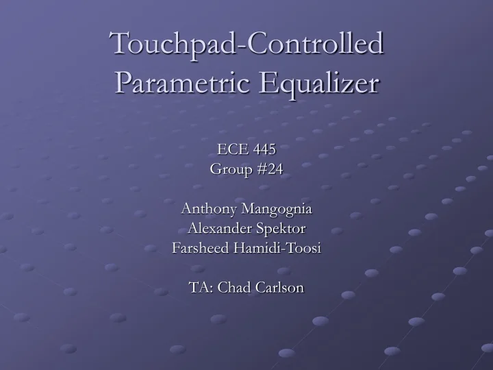 PPT - Touchpad-Controlled Parametric Equalizer PowerPoint Presentation - ID:9434712