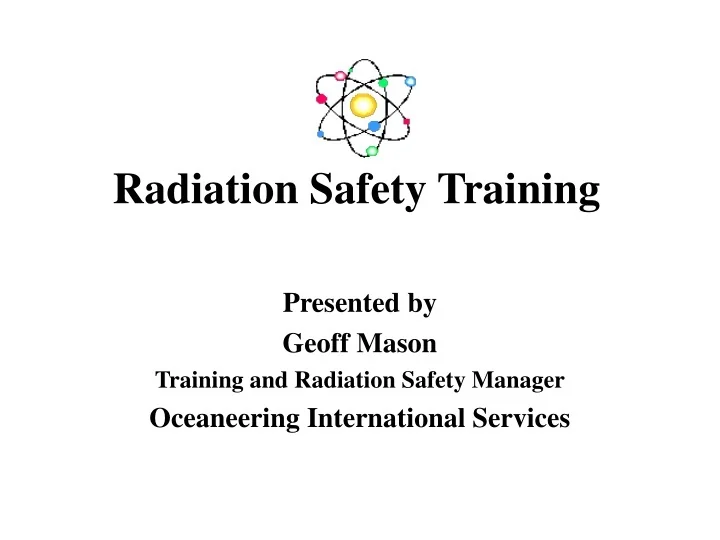 PPT - Radiation Safety Training PowerPoint Presentation, free download ...