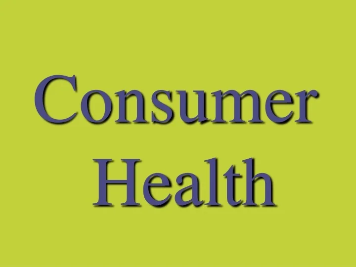 PPT - Consumer Health PowerPoint Presentation, free download - ID:9435679