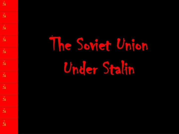 PPT - The Soviet Union Under Stalin PowerPoint Presentation, free ...