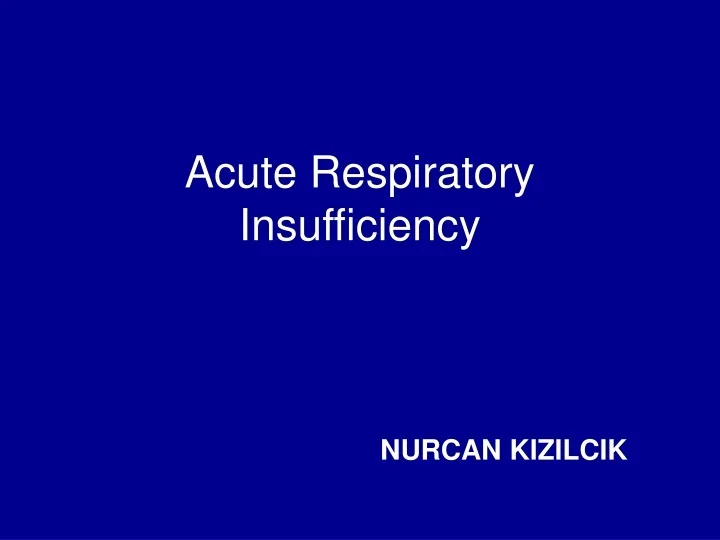 PPT - Acute Respiratory Insufficiency PowerPoint Presentation, free ...