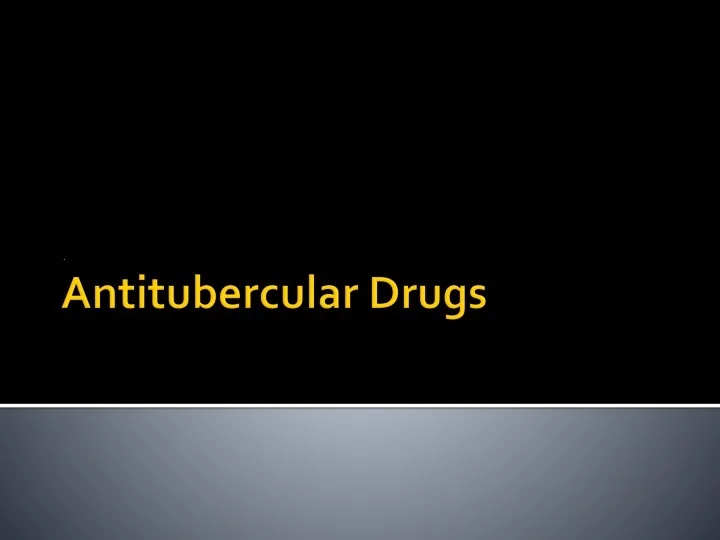 PPT - Antitubercular Drugs PowerPoint Presentation, free download - ID ...