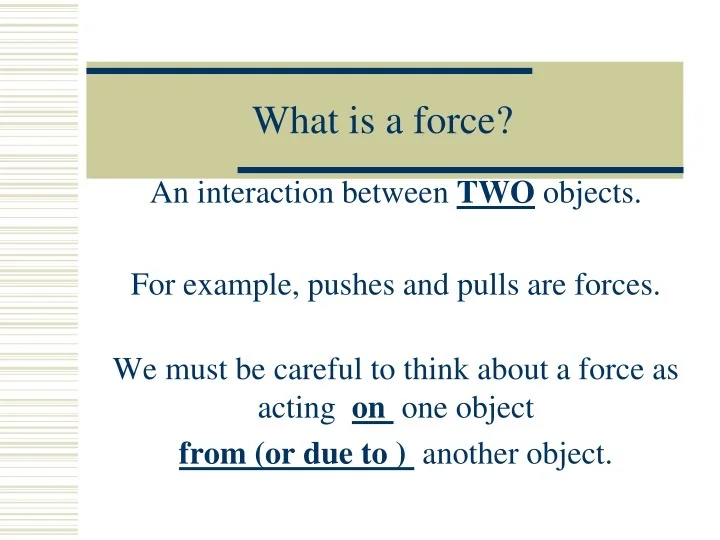 PPT - What is a force? PowerPoint Presentation, free download - ID:9438070
