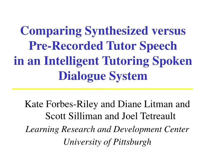 PPT - Kate Forbes-Riley and Diane Litman and Scott Silliman and Joel ...