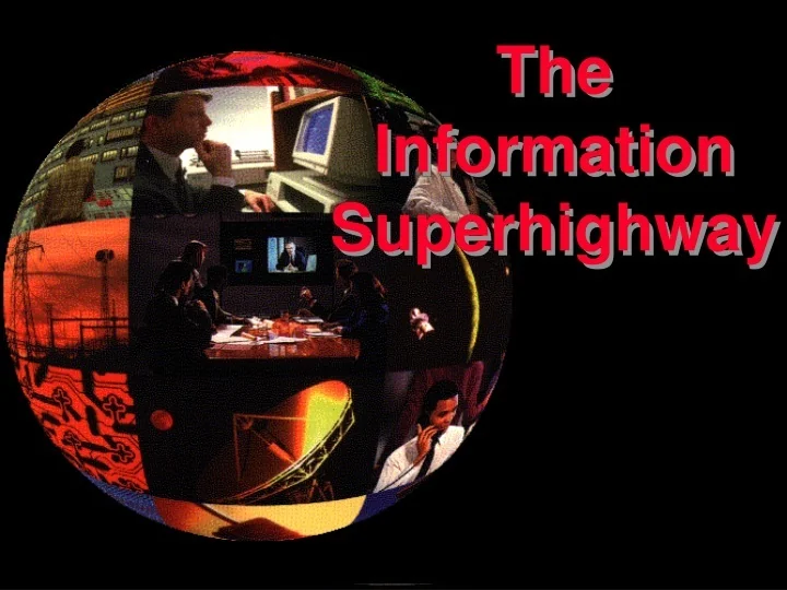 PPT - The Information Superhighway PowerPoint Presentation, free ...