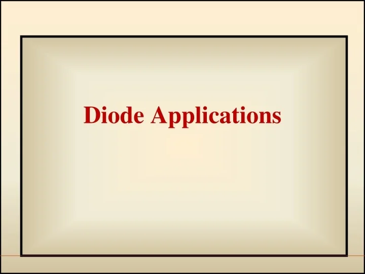 PPT - Diode Applications PowerPoint Presentation, free download - ID ...
