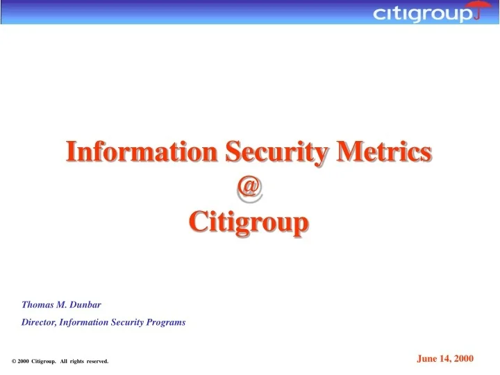 PPT - Information Security Metrics @ Citigroup PowerPoint Presentation - ID:9442435
