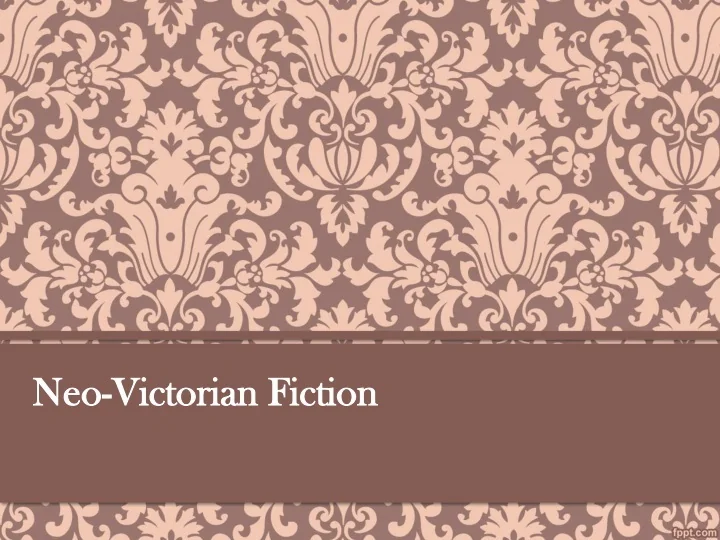 PPT - Neo-Victorian Fiction PowerPoint Presentation, free download - ID ...