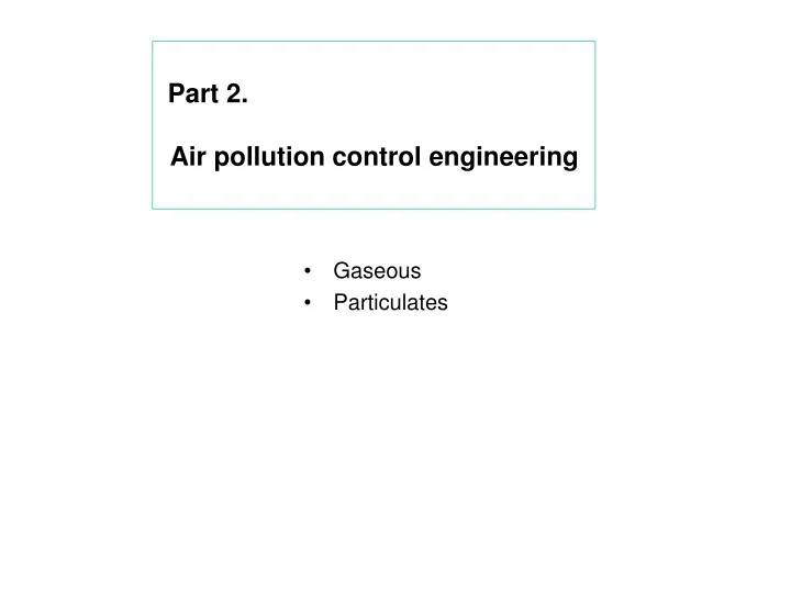PPT - Part 2. Air pollution control engineering PowerPoint Presentation - ID:9442690