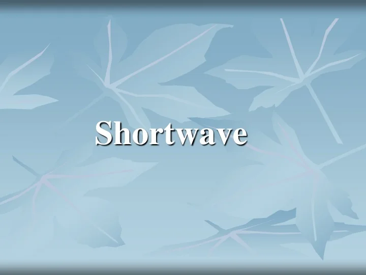 PPT - Shortwave PowerPoint Presentation, free download - ID:9443195