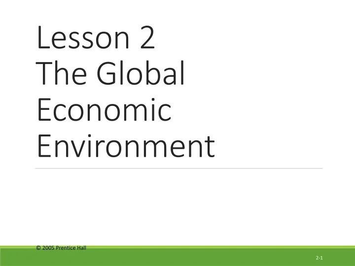 PPT - Lesson 2 The Global Economic Environment PowerPoint Presentation ...