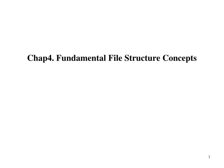 PPT - Chap4. Fundamental File Structure Concepts PowerPoint Presentation - ID:9443680