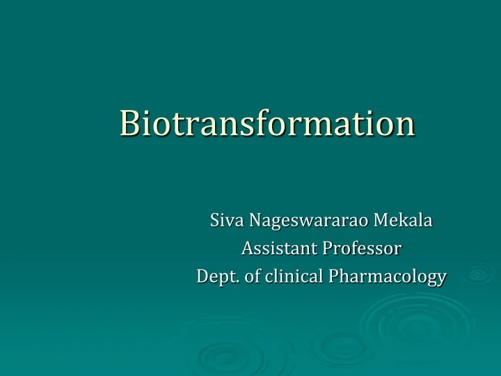 PPT - Biotransformation PowerPoint Presentation, free download - ID:9444262