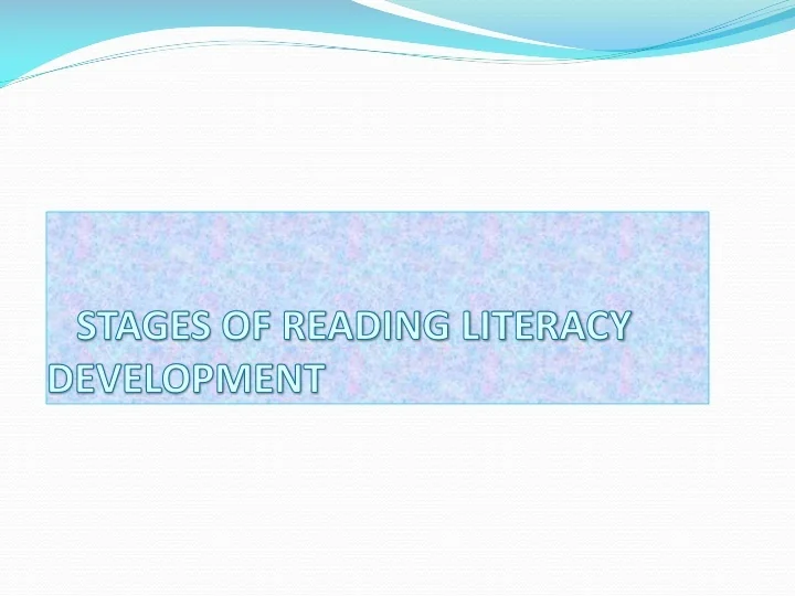 PPT - STAGES OF READING LITERACY DEVELOPMENT PowerPoint Presentation ...
