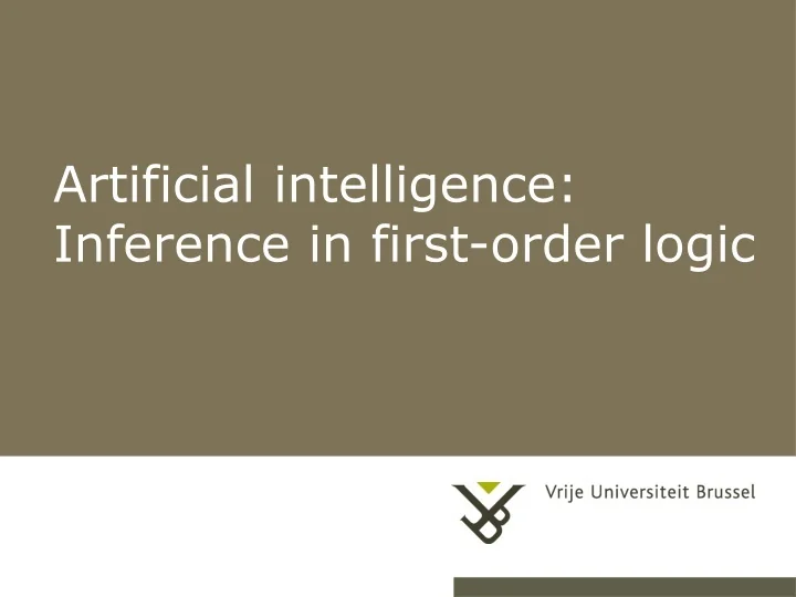 PPT - Artificial intelligence: Inference in first-order logic ...