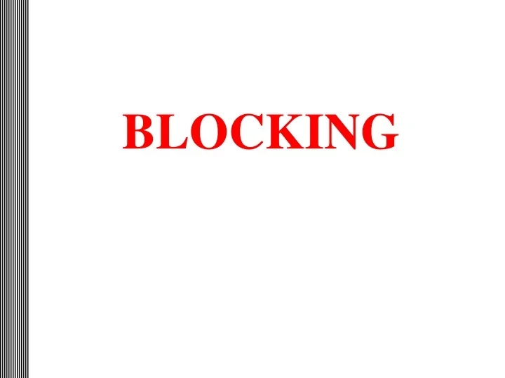 PPT - BLOCKING PowerPoint Presentation, free download - ID:9447454