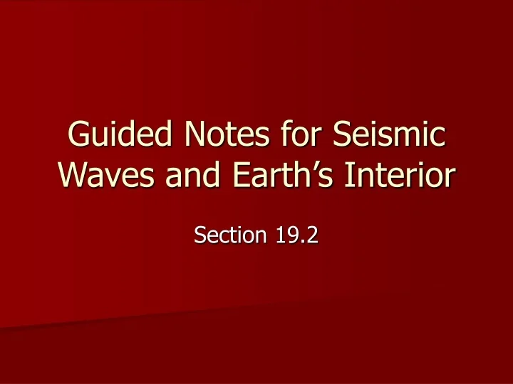 PPT - Guided Notes for Seismic Waves and Earth’s Interior PowerPoint ...