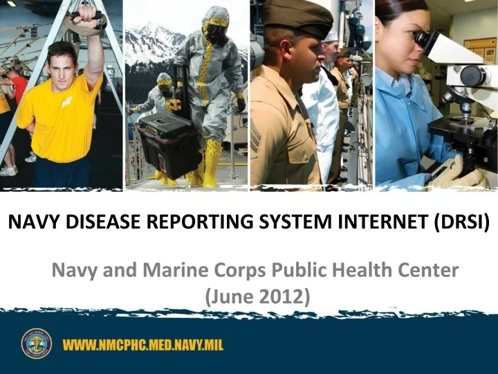 PPT - Navy Disease Reporting System internet ( DRSi ) PowerPoint ...