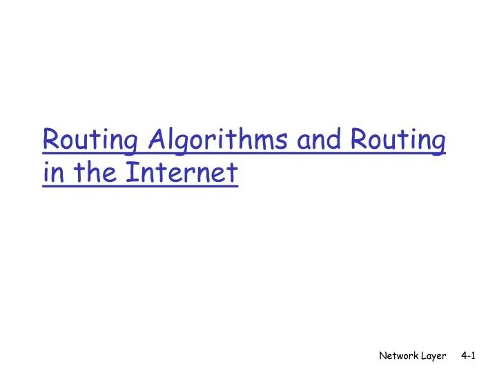 PPT - Routing Algorithms and Routing in the Internet PowerPoint ...
