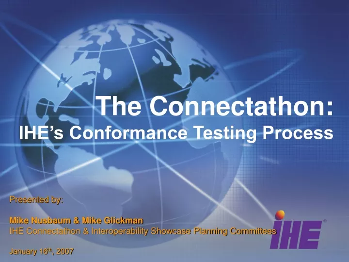 Ppt The Connectathon Ihes Conformance Testing Process Powerpoint