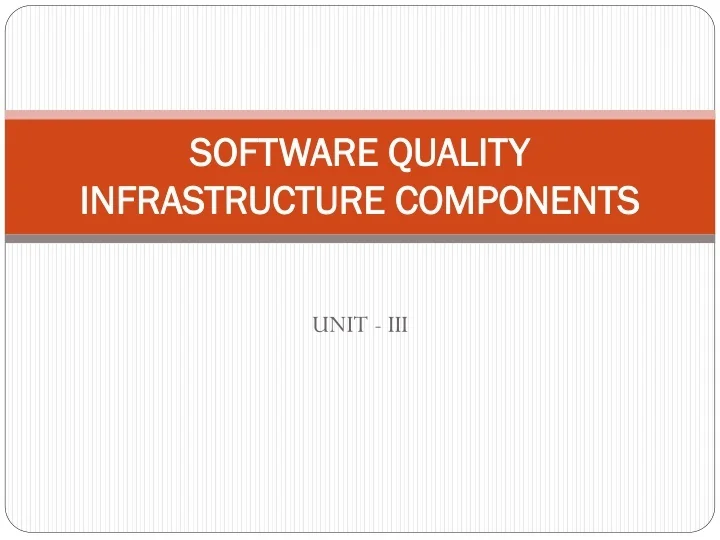 PPT - SOFTWARE QUALITY INFRASTRUCTURE COMPONENTS PowerPoint Presentation - ID:9451944