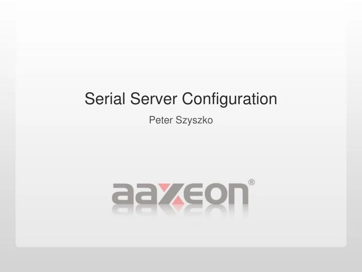 PPT - Serial Server Configuration PowerPoint Presentation, free ...